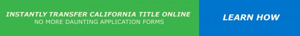 How to Acquire An Electronic Vehicle Title in California