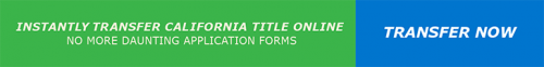 How To Complete A California Car Title Transfer In A Wink